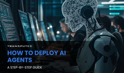 How To Deploy Ai Agents In Your Business Transputec