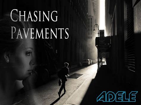 Chasing Pavements Adele Chasing Pavements Pavement Adele Music