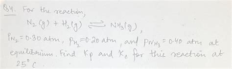 Solved Q For The Reaction N G H G Nh G Pn Chegg Com