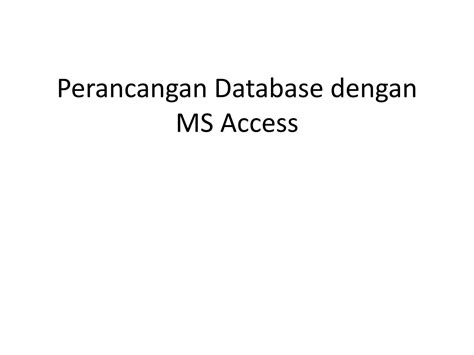 SOLUTION Perancangan Database Dengan Ms Access Materi Pelajaran Komputerisasi Ekonomi Dan