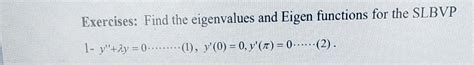 Solved Exercises Find The Eigenvalues And Eigen Functions