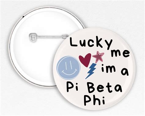 Lucky Me Im A Pi Beta Phi Pin Back Button Game Day Pin Wine And Silver Blue Sorority Pinback