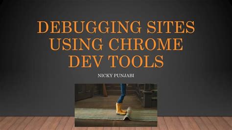 Debugging Sites Using Chrome Dev Tools Pptx