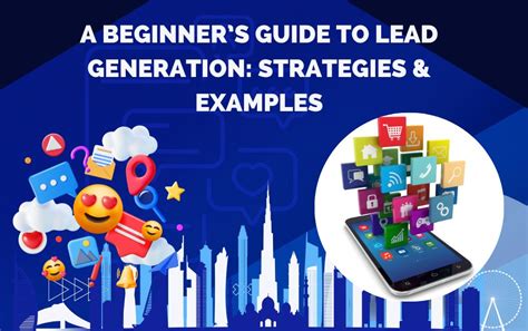 A Beginners Guide To Lead Generation Strategies And Examples Fundoo Media