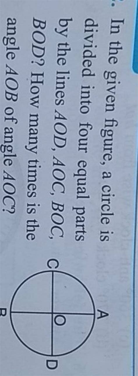 In The Given Figure A Circle Is Divided Into Four Equal Parts By The Lin