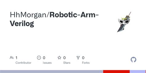 GitHub HhMorgan Robotic Arm Verilog