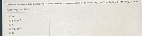 Solved Determine The Value Of Kc For The Following Reaction Chegg Com