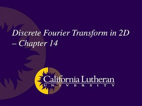 Ppt Discrete Fourier Transform In 2d Chapter 14 Discrete Fourier