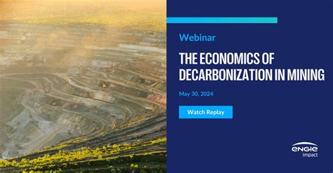 Our Webinar On Decarbonization In Mining Engie Impact Posted On The