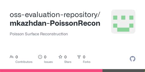 Github Oss Evaluation Repositorymkazhdan Poissonrecon Poisson