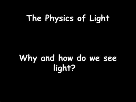 The Physics Of Light Powerpoint Presentation Ppt