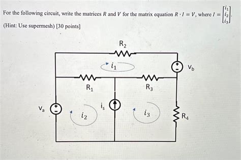 Solved For The Following Circuit Write The Matrices R And V