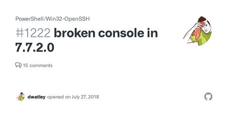 Broken Console In 7720 · Issue 1222 · Powershellwin32 Openssh · Github