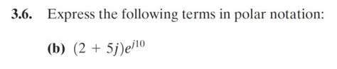 Solved 3.6. Express the following terms in polar notation: | Chegg.com