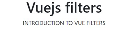 2 Types Of Vue Filter Vuejs Filters Vue Computed Properties