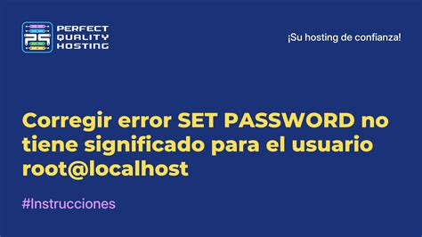 Corregir Error Set Password No Tiene Significado Para El Usuario Rootlocalhost