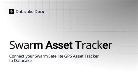Swarm Asset Tracker Datacake Docs