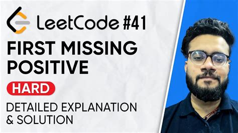 41 First Positive Missing Leetcode Problem Solution With Explanation