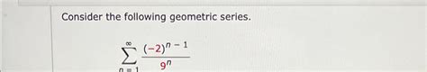 Solved Consider The Following Geometric