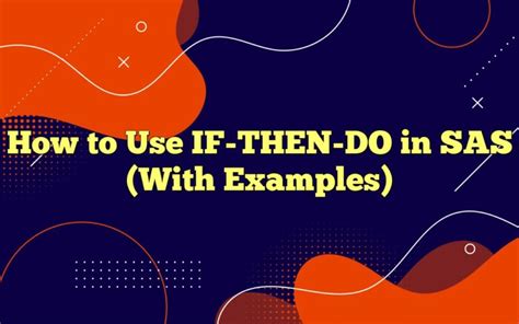 How To Use If Then Do In Sas With Examples