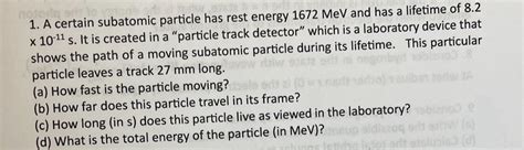 Solved A Certain Subatomic Particle Has Rest Energy MeV Chegg Com