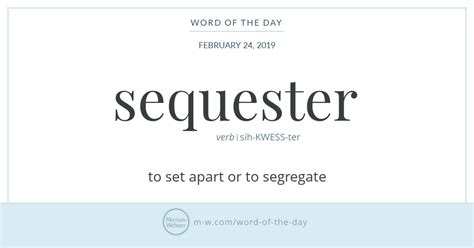 Word Of The Day Sequester Merriam Webster