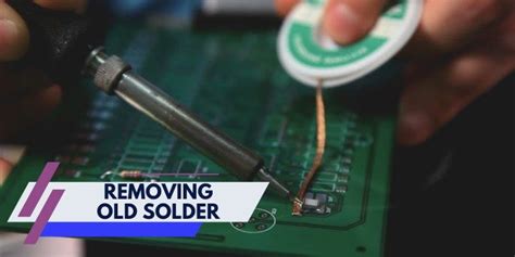 Effective Methods How To Remove Solder Safely And Easily