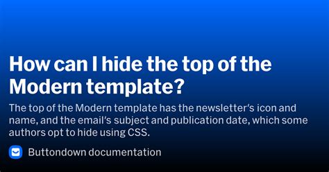 How Can I Hide The Top Of The Modern Template Buttondown Documentation