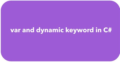 Var And Dynamic In C
