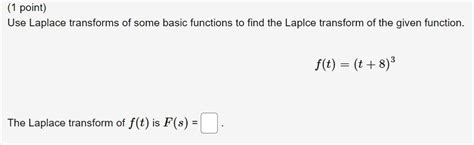 solved 1 point use laplace transforms of some basic