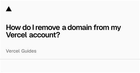 How Do I Remove A Domain From My Vercel Account