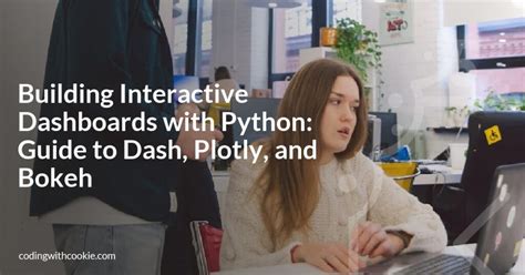 building interactive dashboards with python guide to dash plotly and