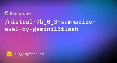 Llama Duomistral 7b03 Summarize Eval By Gemini15flash · Datasets At
