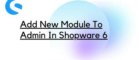 How To Add New Module To Admin In Shopware 6