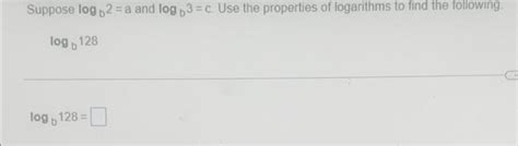 solved suppose logb2 a and logb3 c use the properties of
