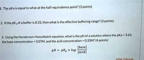 SOLVED 1 The PKa Isequal To What At The Half Equivalence Point 3 Points 2 Ifthe PK Of A
