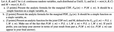 Solved Let A B And C Be I I D Continuous Random Chegg