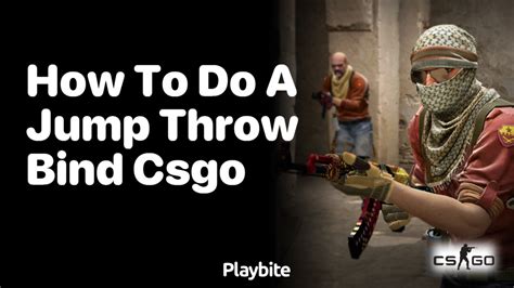 How To Do A Jump Throw Bind In Csgo Playbite
