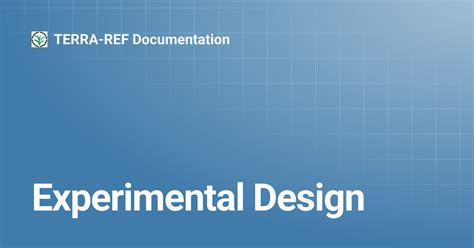 Experimental Design Terra Ref Documentation