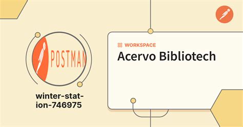 Acervo Bibliotech Postman Api Network