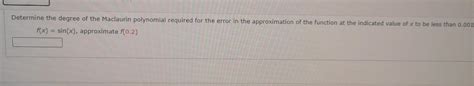 Solved Determine The Degree Of The Maclaurin Polynomial