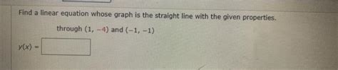 solved find a linear equation whose graph is the straight