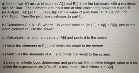 Solved A Inputs Two 1d Arrays Of Doubles A I And B I From