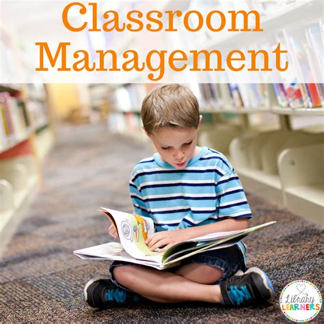 Classroom Management For The School Library Library Learners