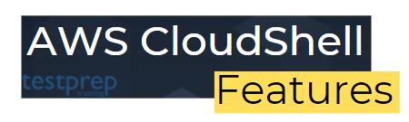 An Introduction To AWS CloudShell Service Testprep Training Blog