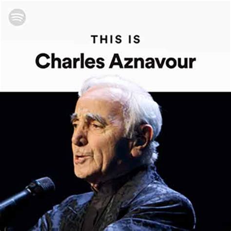 بهترین آهنگ های شارل آزناوور در پلی لیست This Is Charles Aznavour ملواز