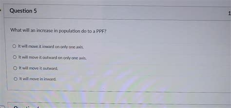 Solved What Will An Increase In Population Do To A Ppf It