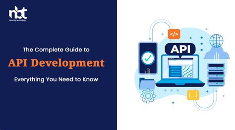 The Complete Guide To API Development Everything You Need To Know