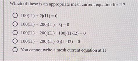 Solved Which Of These Is An Appropriate Mesh Current