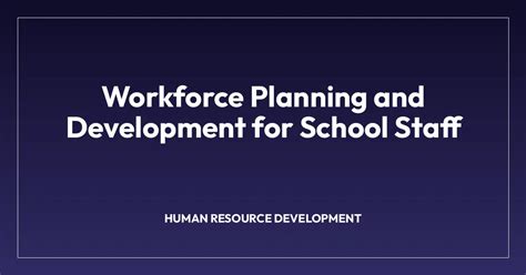 Workforce Planning And Development For School Staff • Teachers Institute